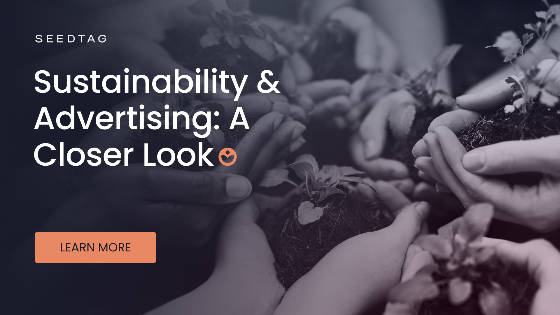 Sustainability and Advertising: A Closer Look - Seedtag
